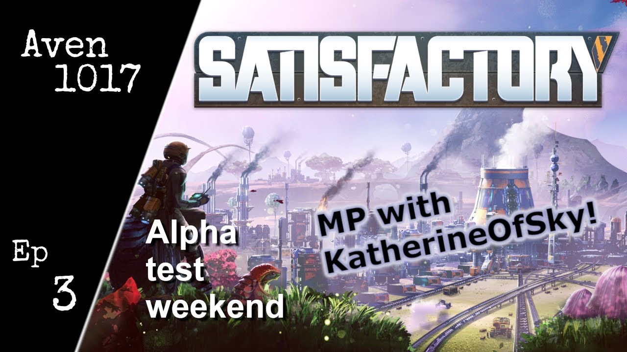 Satisfactory Ep 3: MULTIPLAYER with KatherineOfSky! Alpha - Let's Play ...