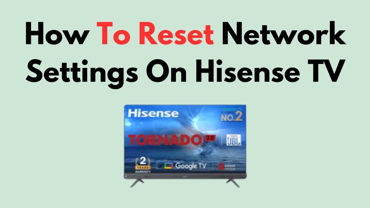 How to Reset Network Settings on Hisense TV – Step-by-Step Wi-Fi ...