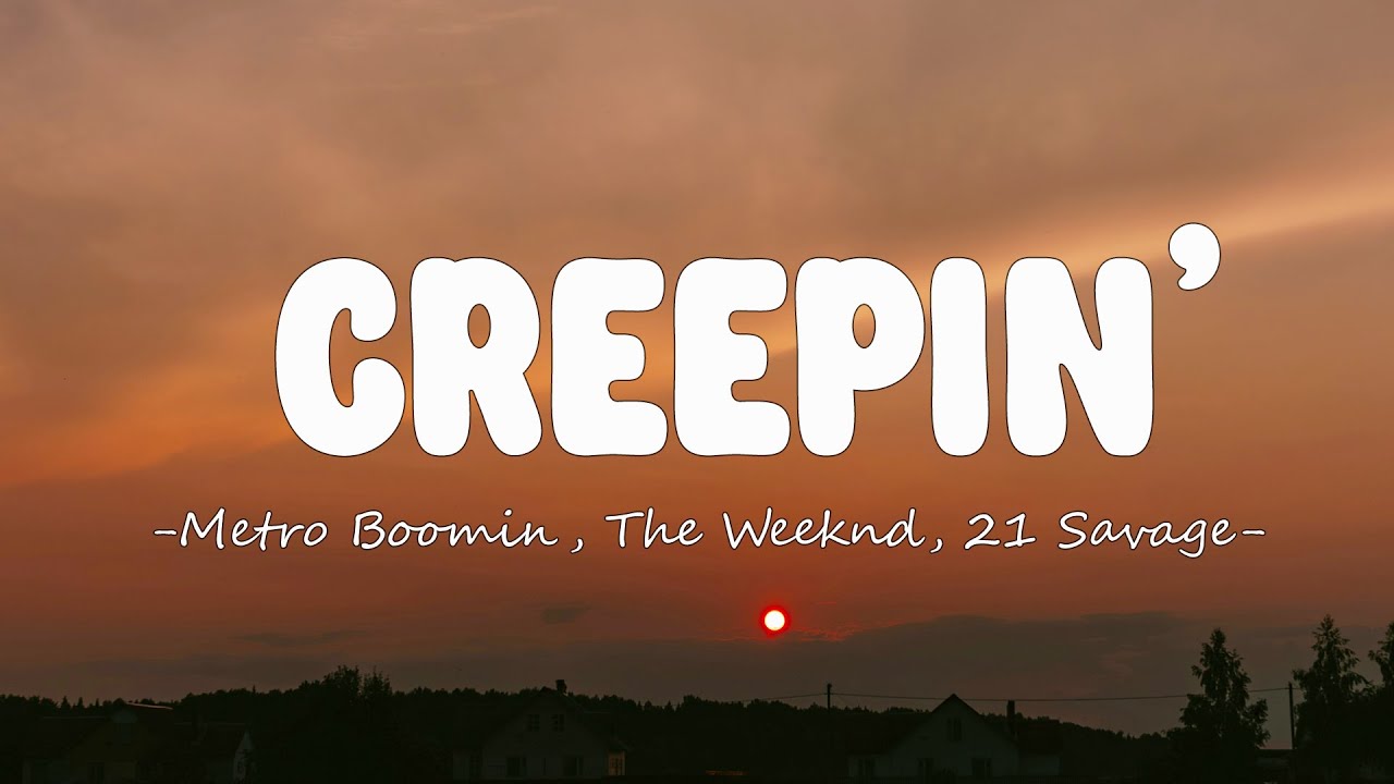 Metro Boomin, The Weeknd, 21 Savage - Creepin' (Lyrics) - YouTube