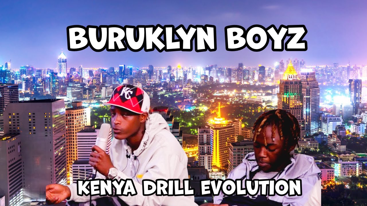 Buruklyn boyz the EVOLUTION of Kenyan drill (African music) - YouTube