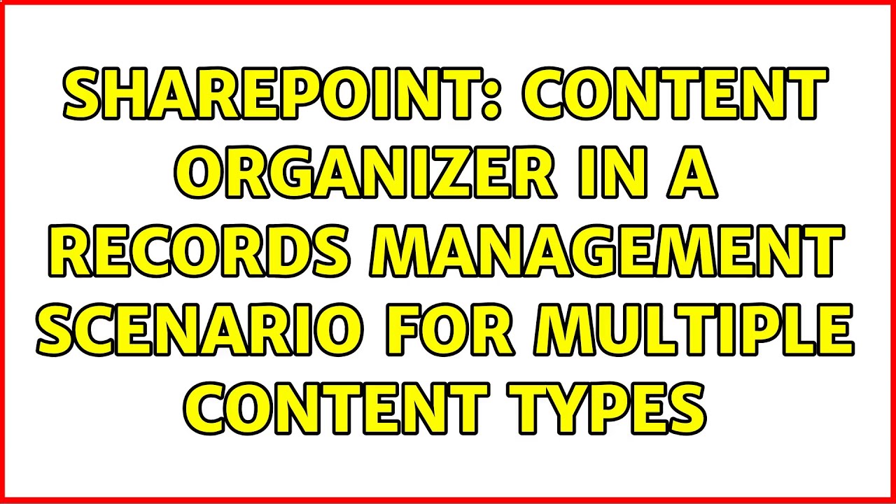 Sharepoint: Content Organizer in a Records Management Scenario for ...