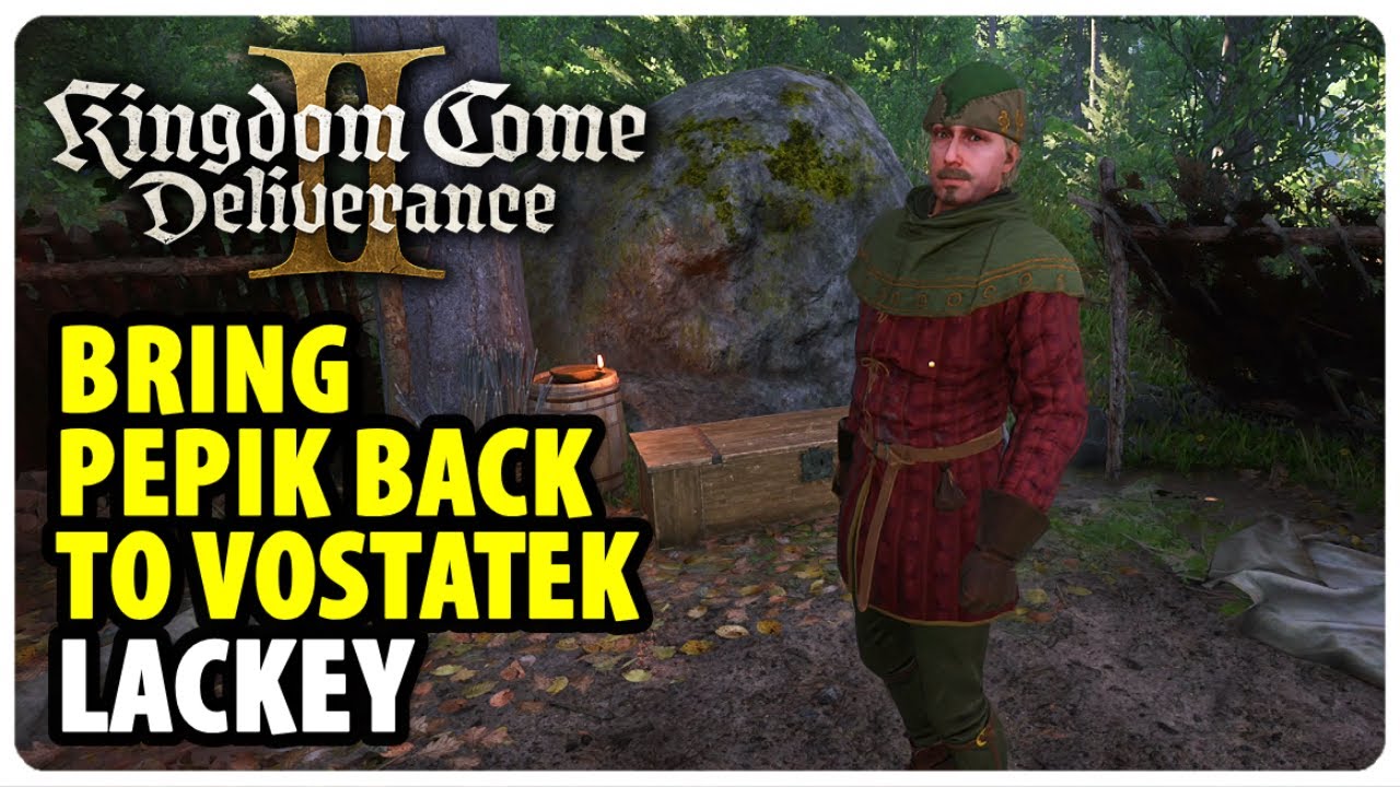 Bring Pepik Back to Vostatek - Lackey | Kingdom Come Deliverance 2 ...