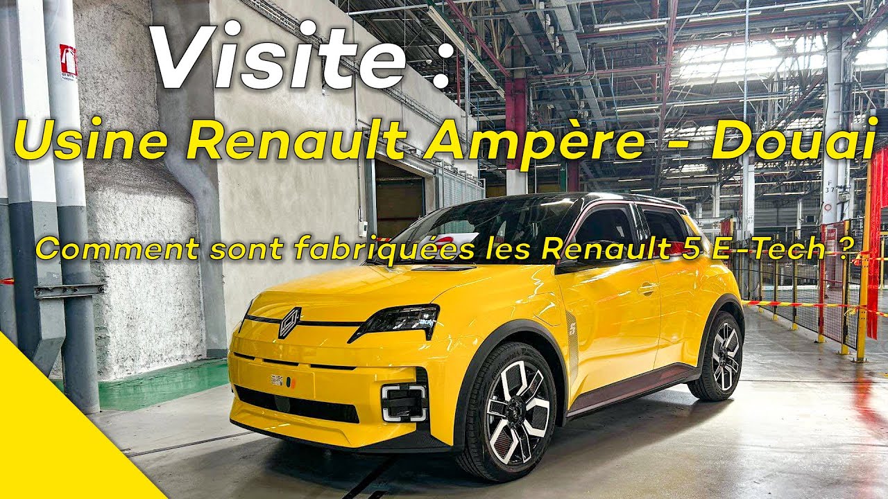 Comment sont fabriquées les Renault 5 E-Tech électriques ? Visite de l'usine Renault Ampère de ...