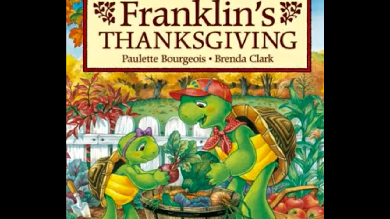 Franklin's Thanksgiving by Paulette Bourgeois and Brenda Clark, read ...