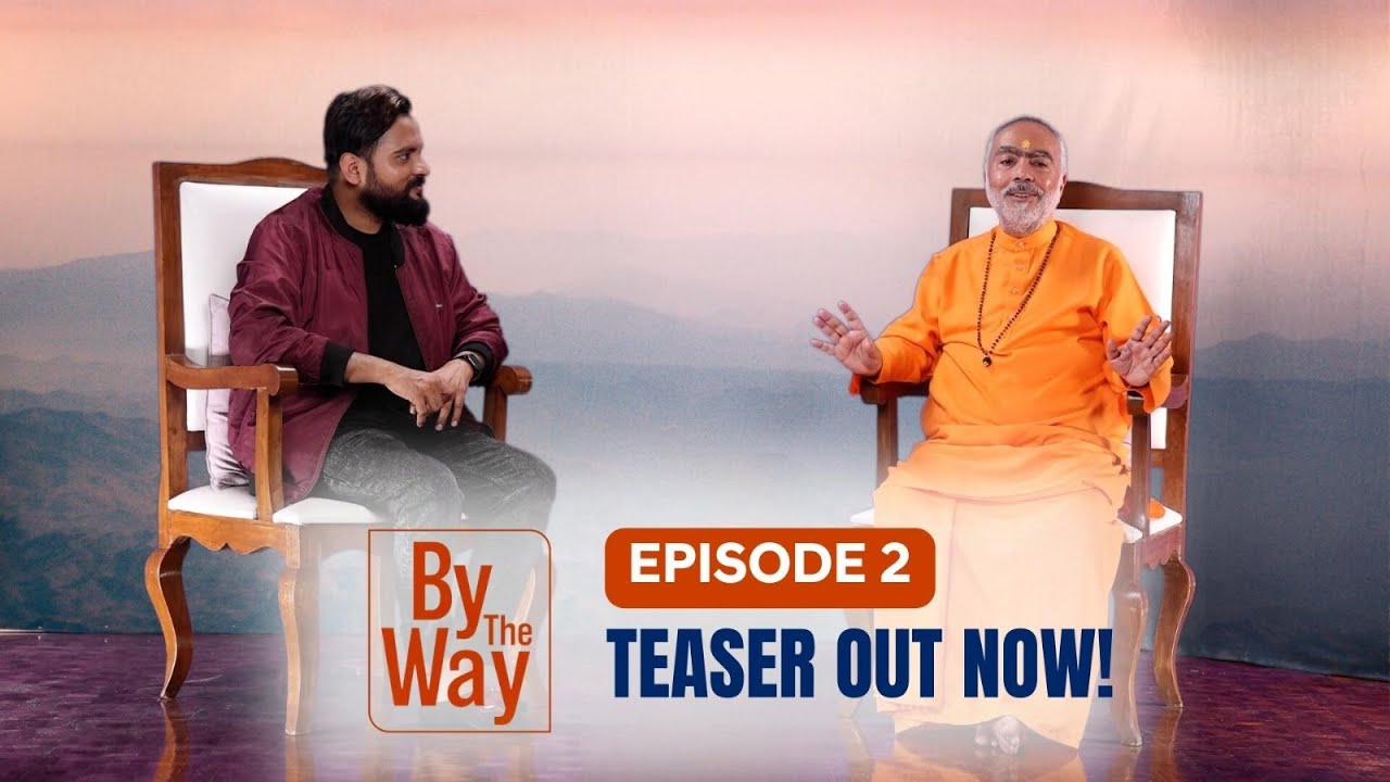 By the Way Episode 2 Trailer | Preview of Swami Swaroopananda & Vinay ...