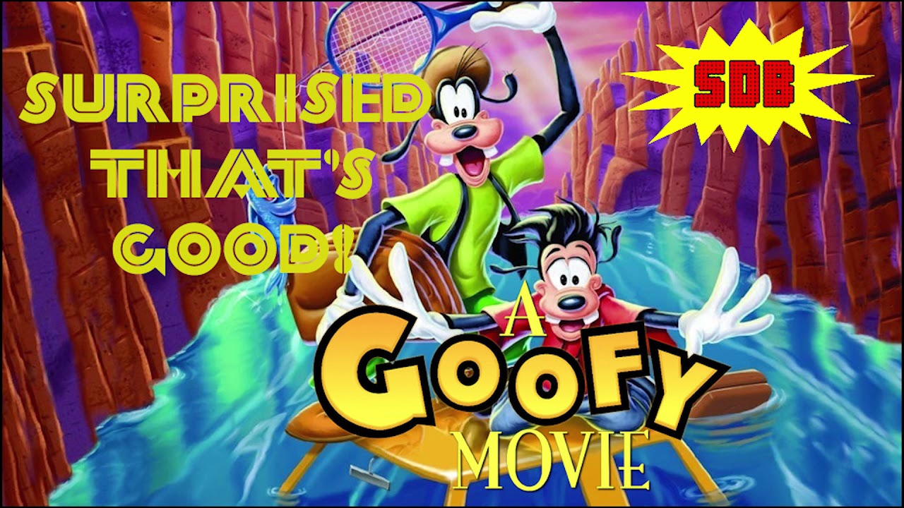 A Goofy Movie - Surprised That's Good Podcast! ep. 4 - YouTube