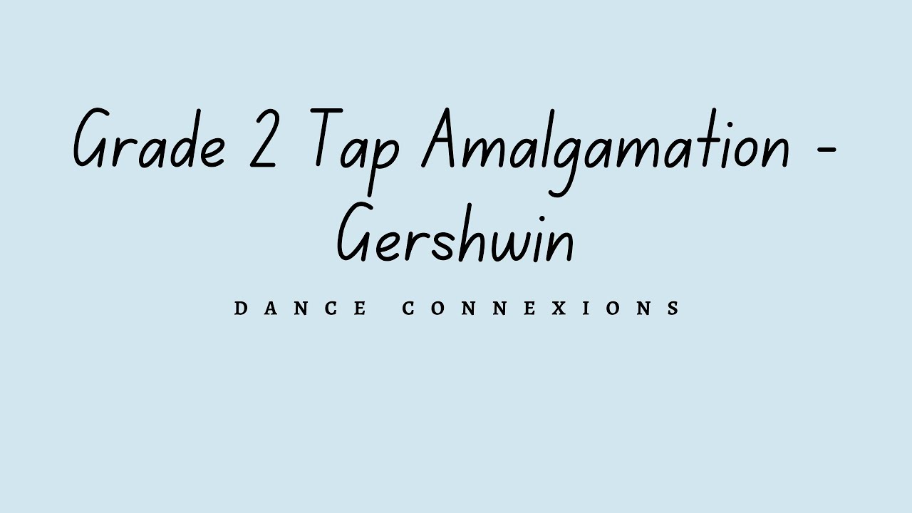 Grade 2 Tap Amalgamation - Gershwin - YouTube