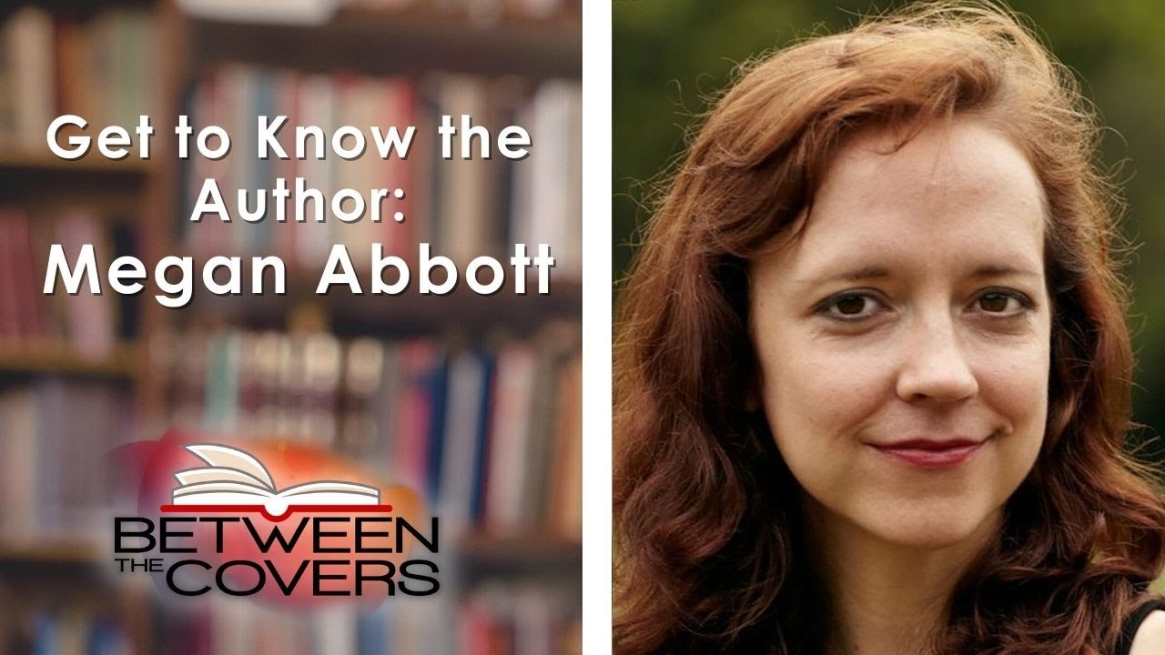 Get to Know the Author - Megan Abbott | Between the Covers - YouTube
