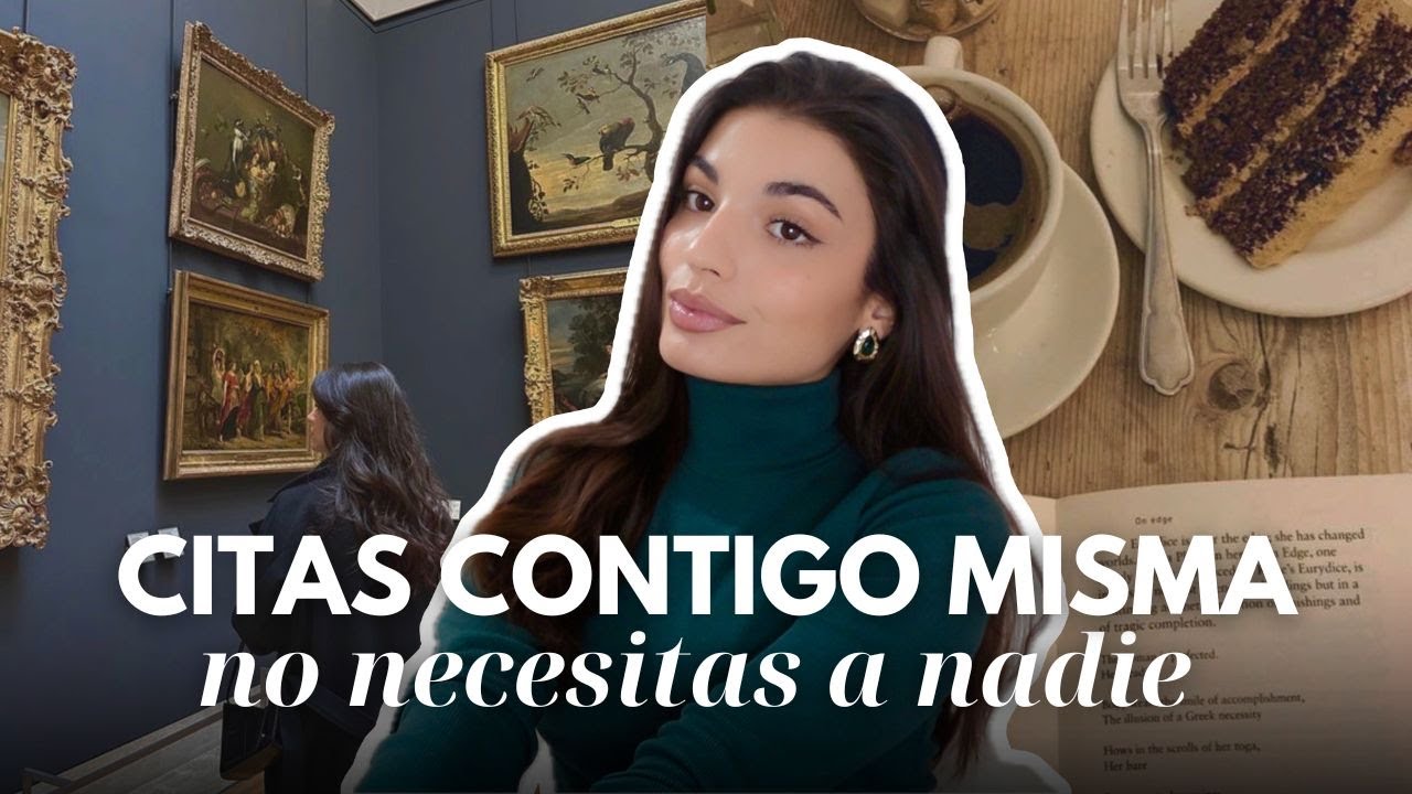 9 IDEAS DE CITAS CONTIGO MISMA | amor propio y desarrollo personal ...