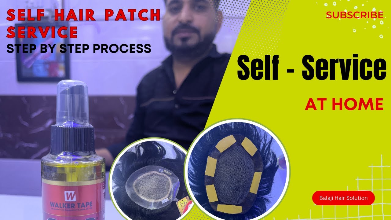 Service at Home | Self Hair Patch Service | Step by Step Process ...