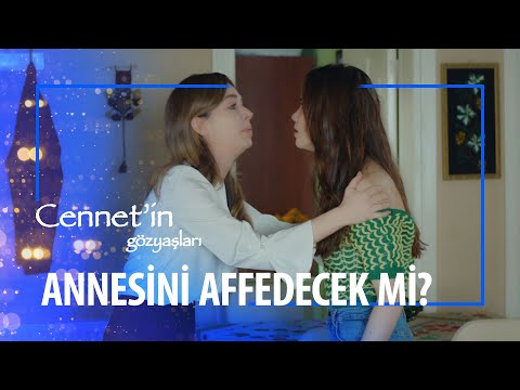 CENNET, ANNESİNİ AFFEDECEK Mİ? - CENNET'İN GÖZYAŞLARI