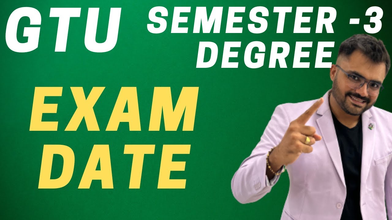 GTU - SEMESTER -3 - DEGREE - EXAM DATE - YouTube