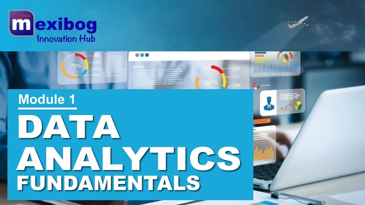 Module 1: Data Analytics Fundamentals Part 2 | Mexibog Intensive Data Analytics Training - YouTube