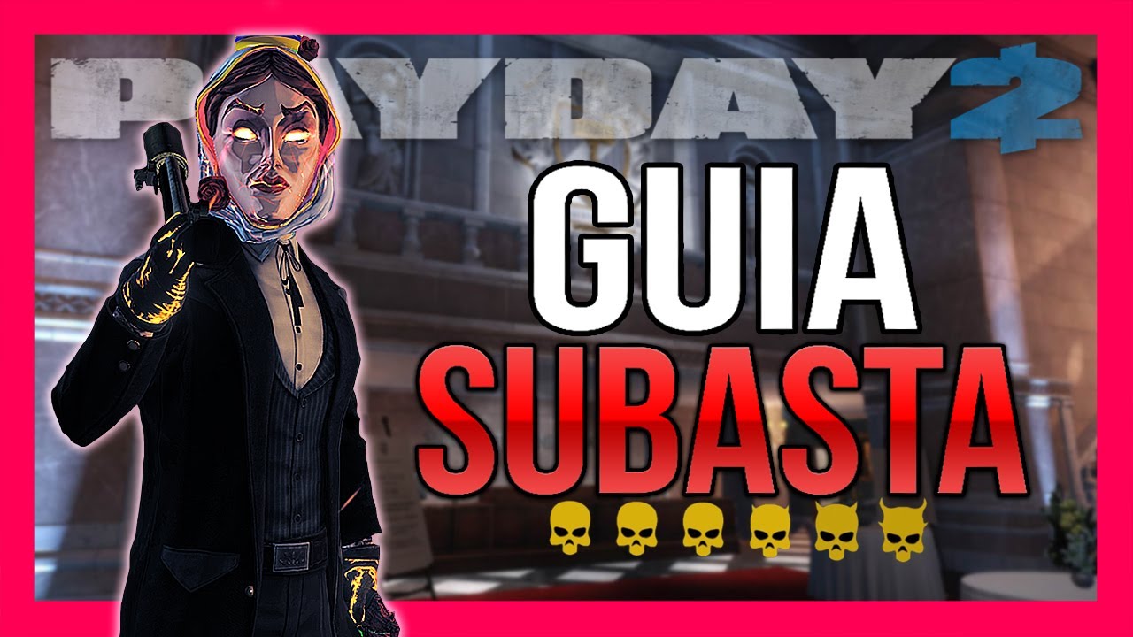 GUIA COMPLETA SUBASTA DE SHACKLETHORNE SIGILO | PAYDAY 2 - YouTube