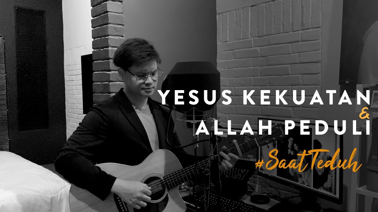 #SaatTeduh Yesus Kekuatan & Allah Peduli (Yeshua Abraham) Accords ...