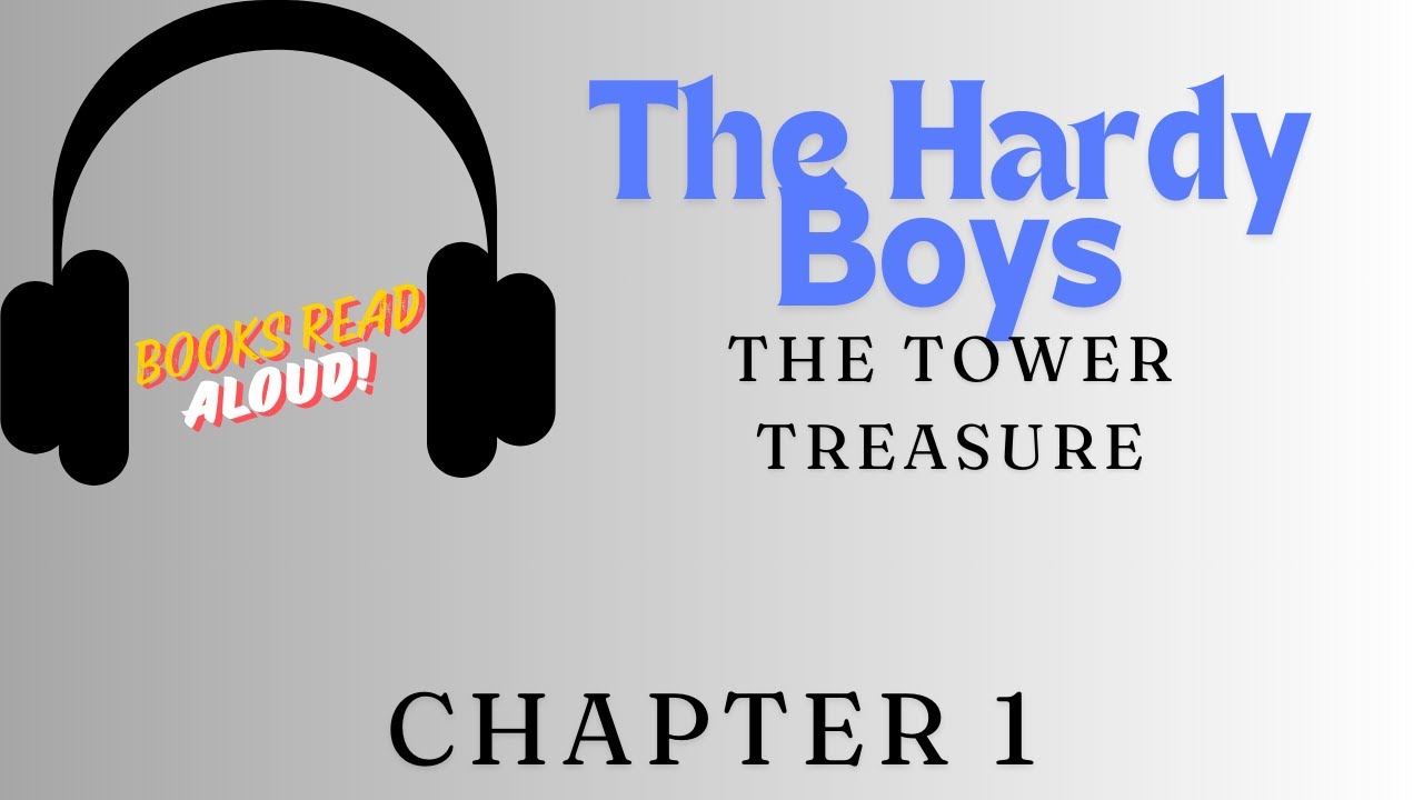 The Hardy Boys- The Tower Treasure (Chapter 1) - YouTube