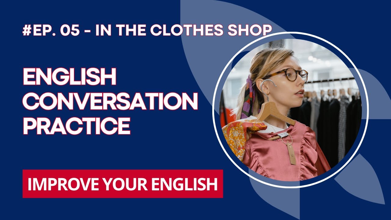 👗 In The Clothes Shop | English Conversation Practice - EP. 05 - YouTube