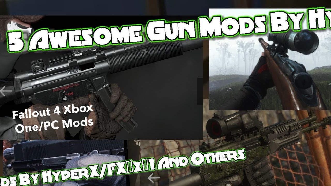 5 Awesome Gun Mods By HyperX/FX0x01(And More!)On Xbox One/PC! - YouTube