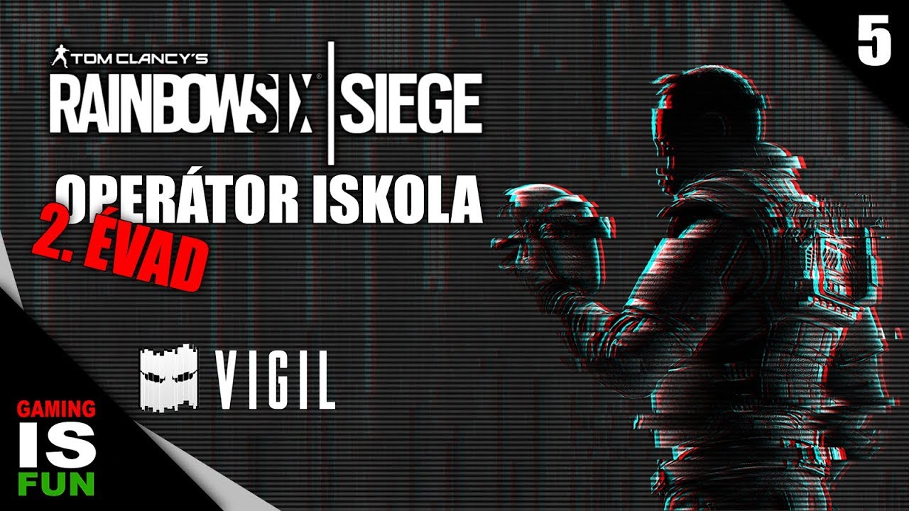 VIGIL | Rainbow Six: Siege - Operátor Iskola 2. évad #5 - YouTube