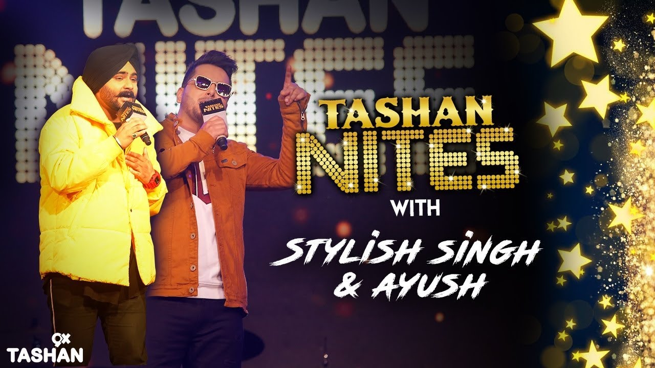 9x Tashan | Stylish Singh and Ayush Live | Tashan Nites 2020 - YouTube