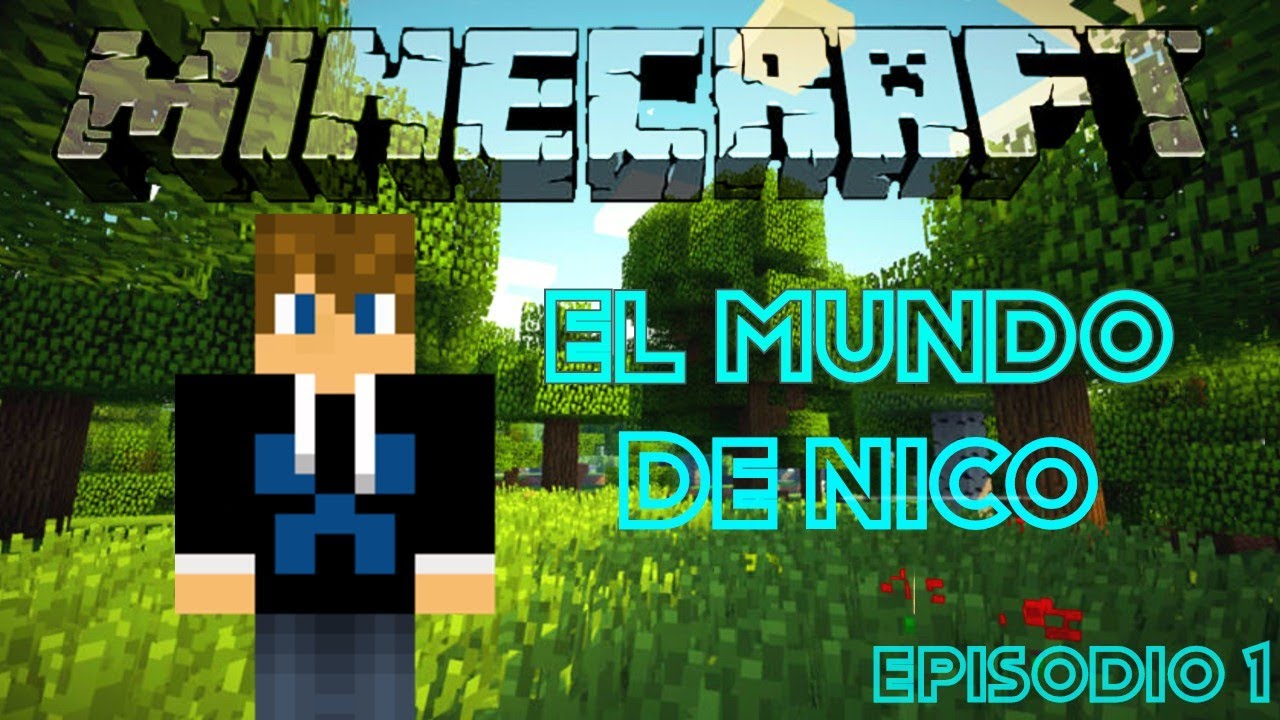 EL MUNDO DE NICO/Epi.1/Minecraft - YouTube