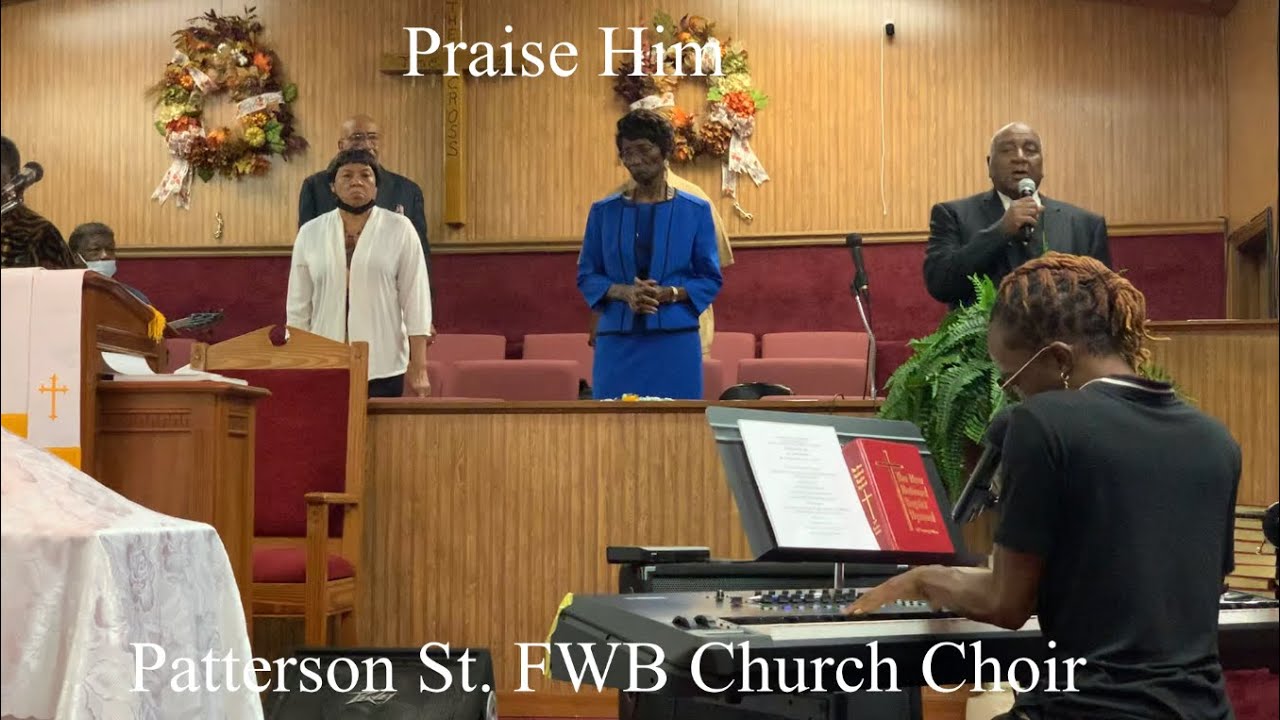 Praise Him | Patterson St. FWB Church Choir - YouTube