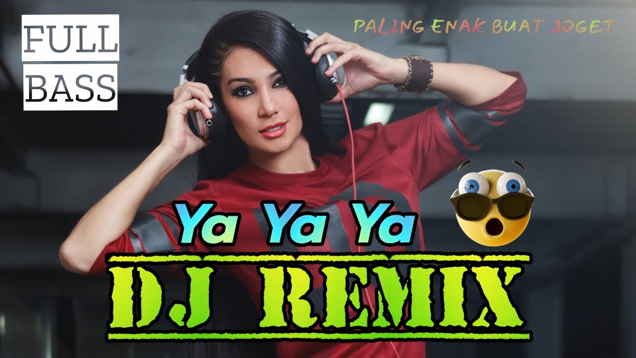 Dj Remix - Ya Ya Ya (Official Musik Video) - YouTube