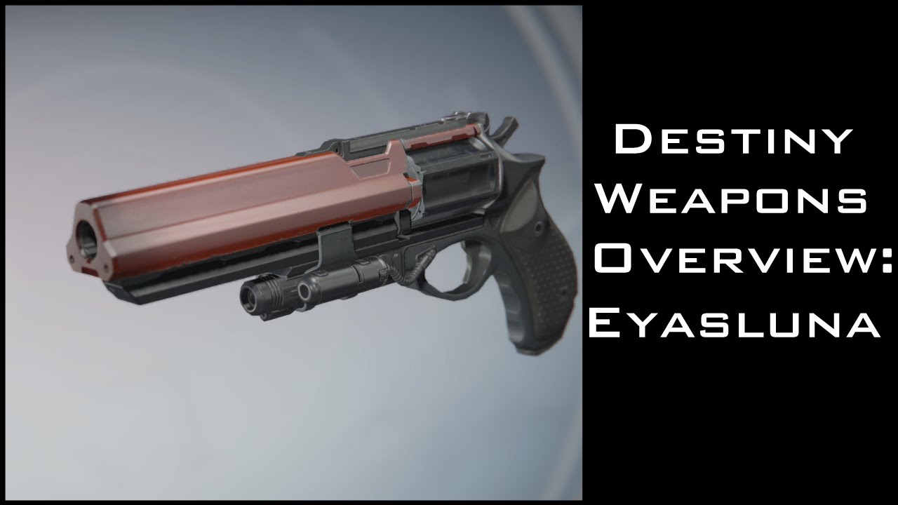 Destiny Weapons Overview: Eyasluna AKA Baby Hawkmoon - YouTube