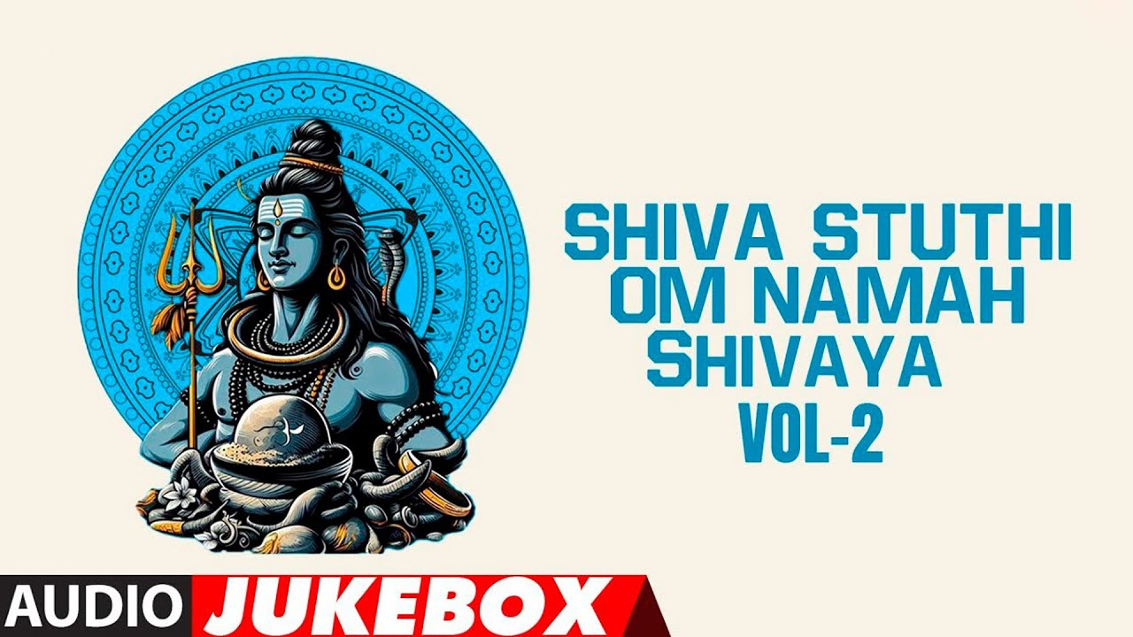 🕉️ Shiva Stuthi – Om Namah Shivaya | Audio Jukebox | Powerful ...