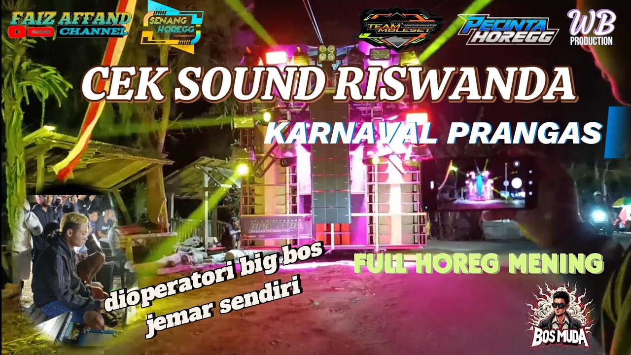 CEK SOUND RISWANDA DIOPERATORI BIG BOS MAHARDIKA SENDIRI KARNAVAL ...