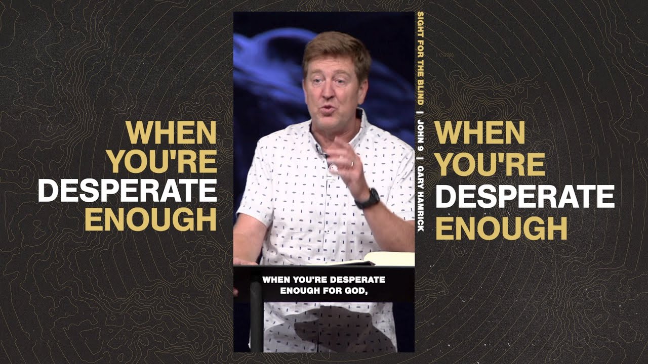 WHEN YOU'RE DESPERATE ENOUGH | GARY HAMRICK - YouTube