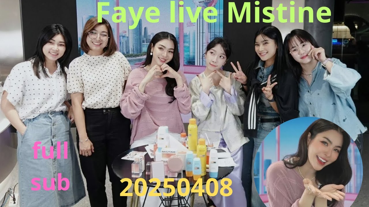 full sub Faye live Mistine 20250408 - YouTube