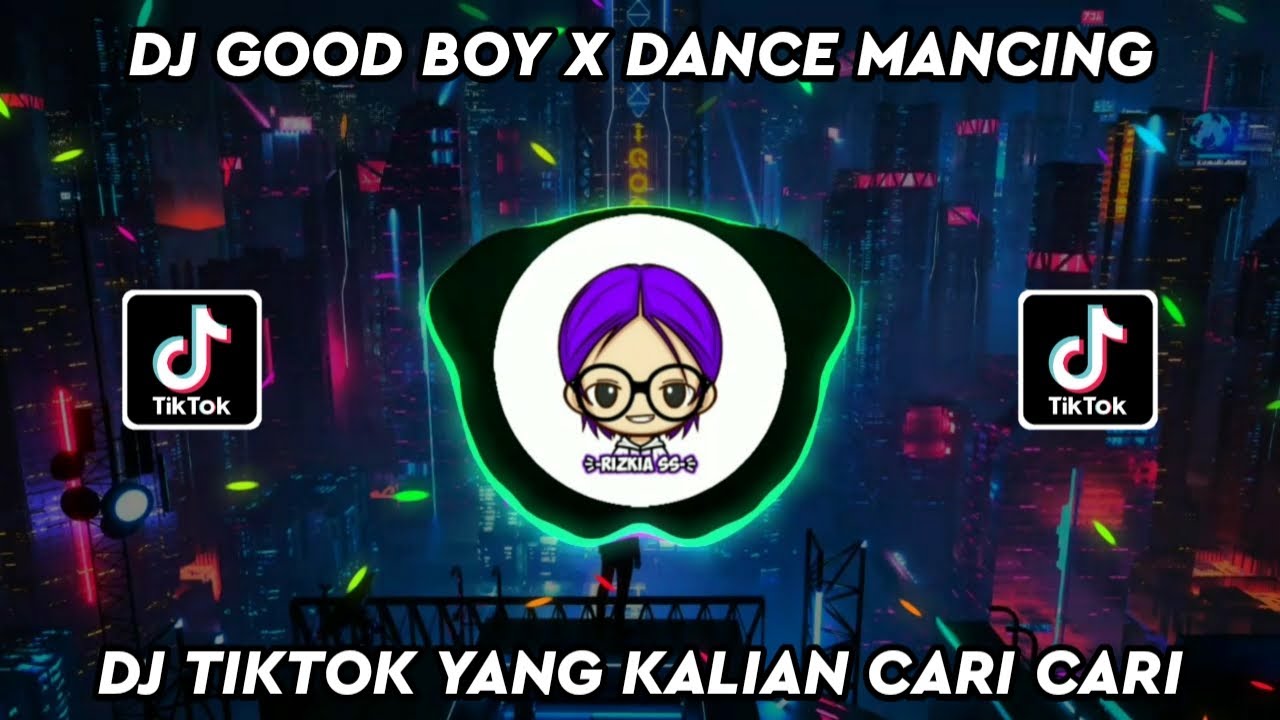 KUMPULAN DJ TIKTOK VIRAL 2021🎶🔊 || DJ GOOD BOY X DANCE MANCING🤤🔥 - YouTube