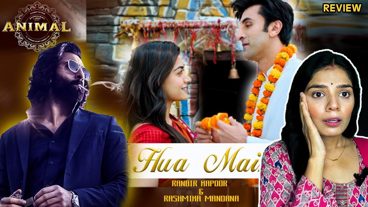 HUA MAIN Video Song Review | Animal Movie | REACTION | Ranbir Kapoor ...