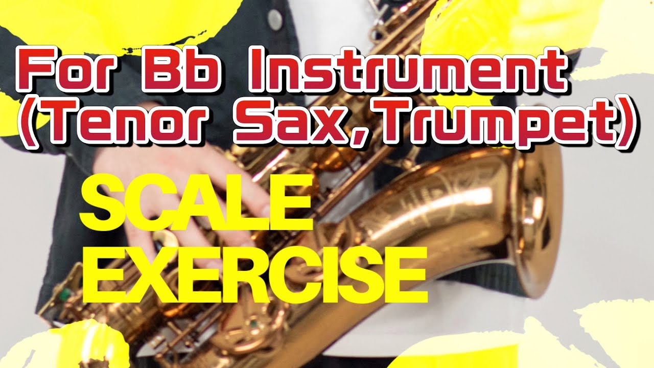 12-Bbスケール練習/Scale Exercise】Bb Instrument(Tenor Sax,Trumpet) - YouTube