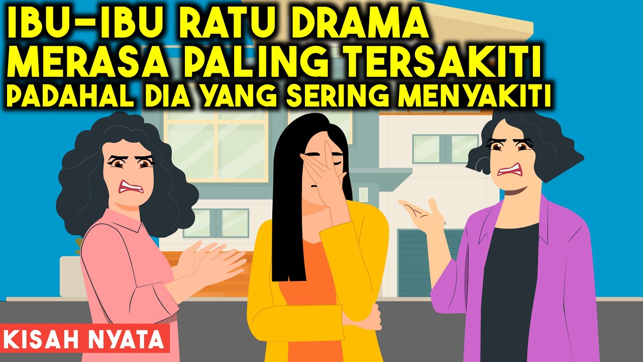 AZAB IBU-IBU RATU DRAMA! DIA YANG MENYAKITI TAPI DIA YANG TERSAKITI ...