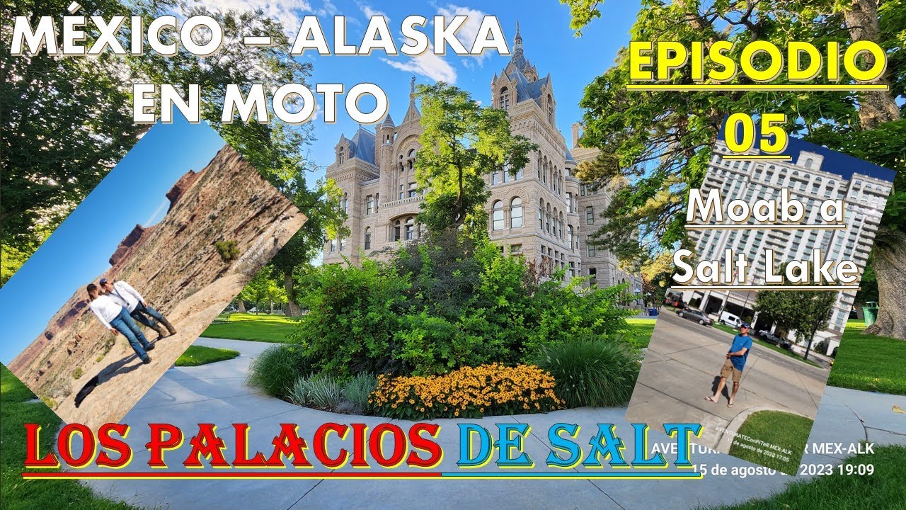 VIAJE ÉPICO MÉXICO ALASKA EN MOTO Episodio 05: Los Palacios de Salt ...