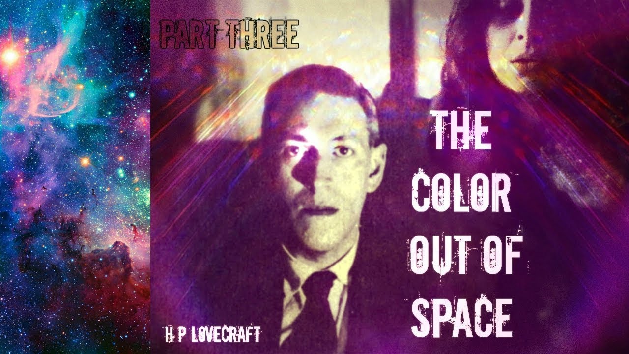 The Color Out of Space Part 3 of 7 - by H P Lovecraft - Free Horror ...