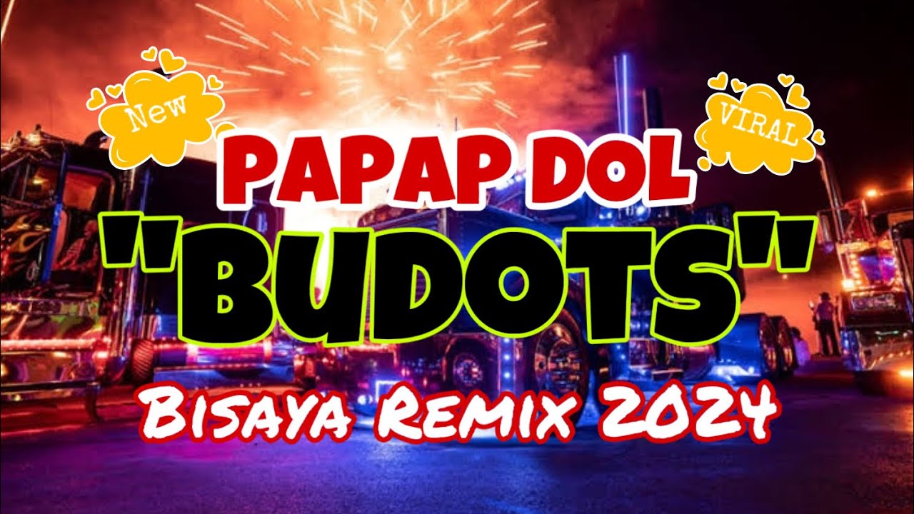 PAPAP DOL 2024 NEW BUDOTS VIRAL REMIX - YouTube