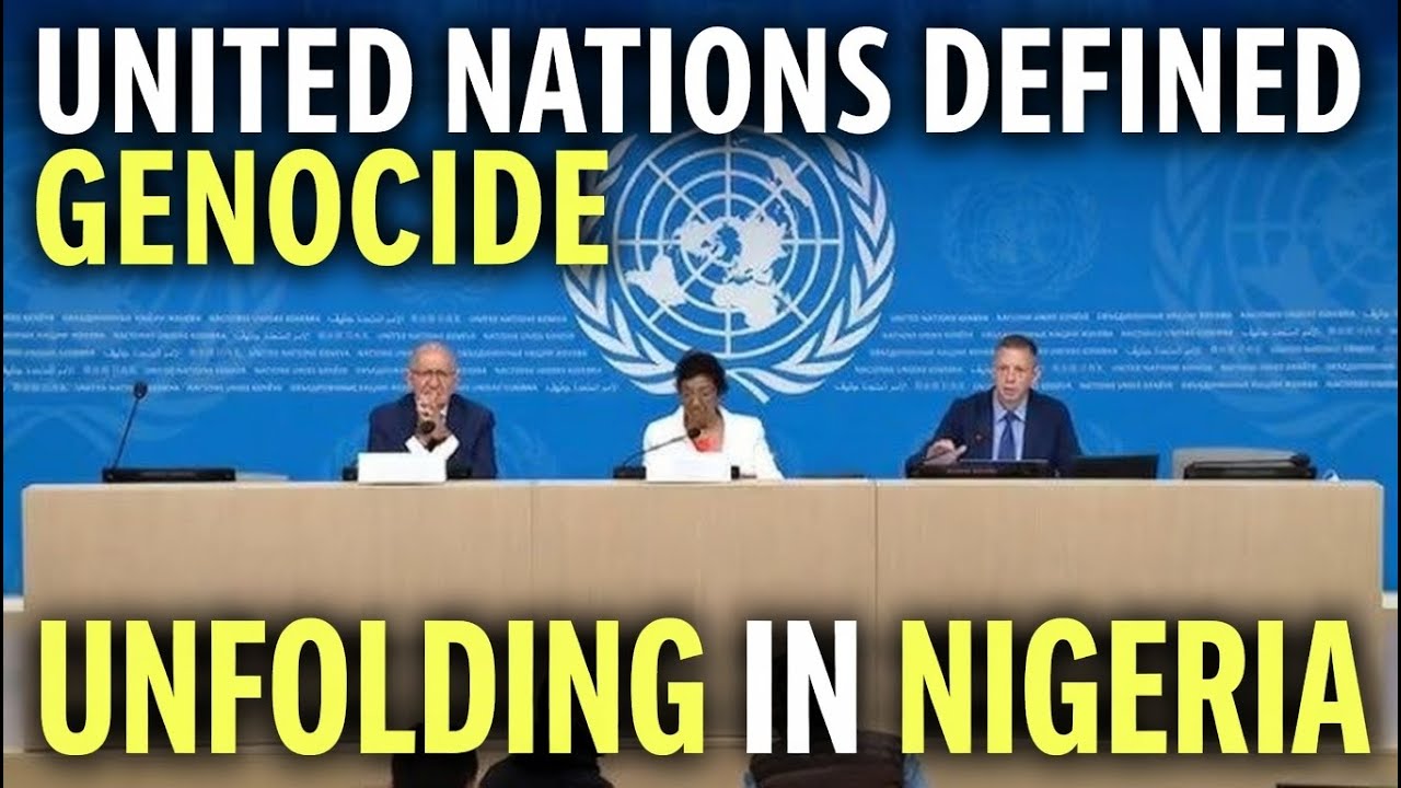 UNITED NATIONS DEFINED GENOCIDE UNFOLDING IN NIGERIA - YouTube
