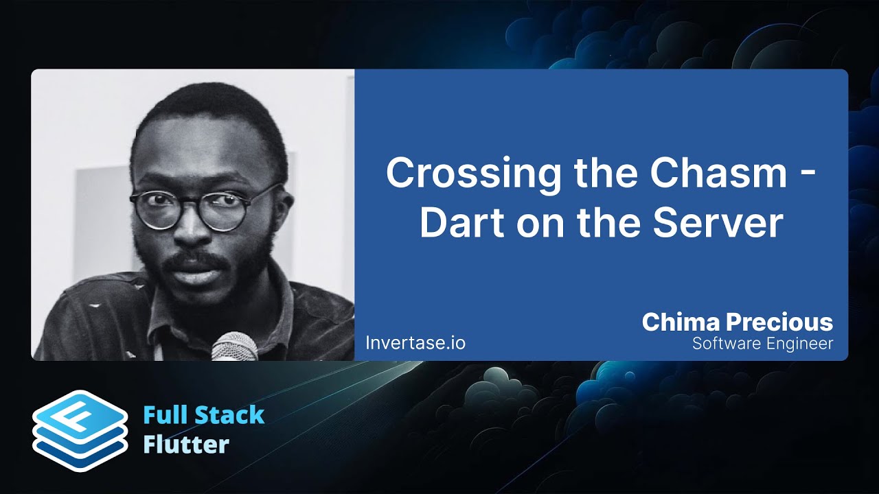 Chima Precious: Crossing the Chasm - Dart on the Server - YouTube