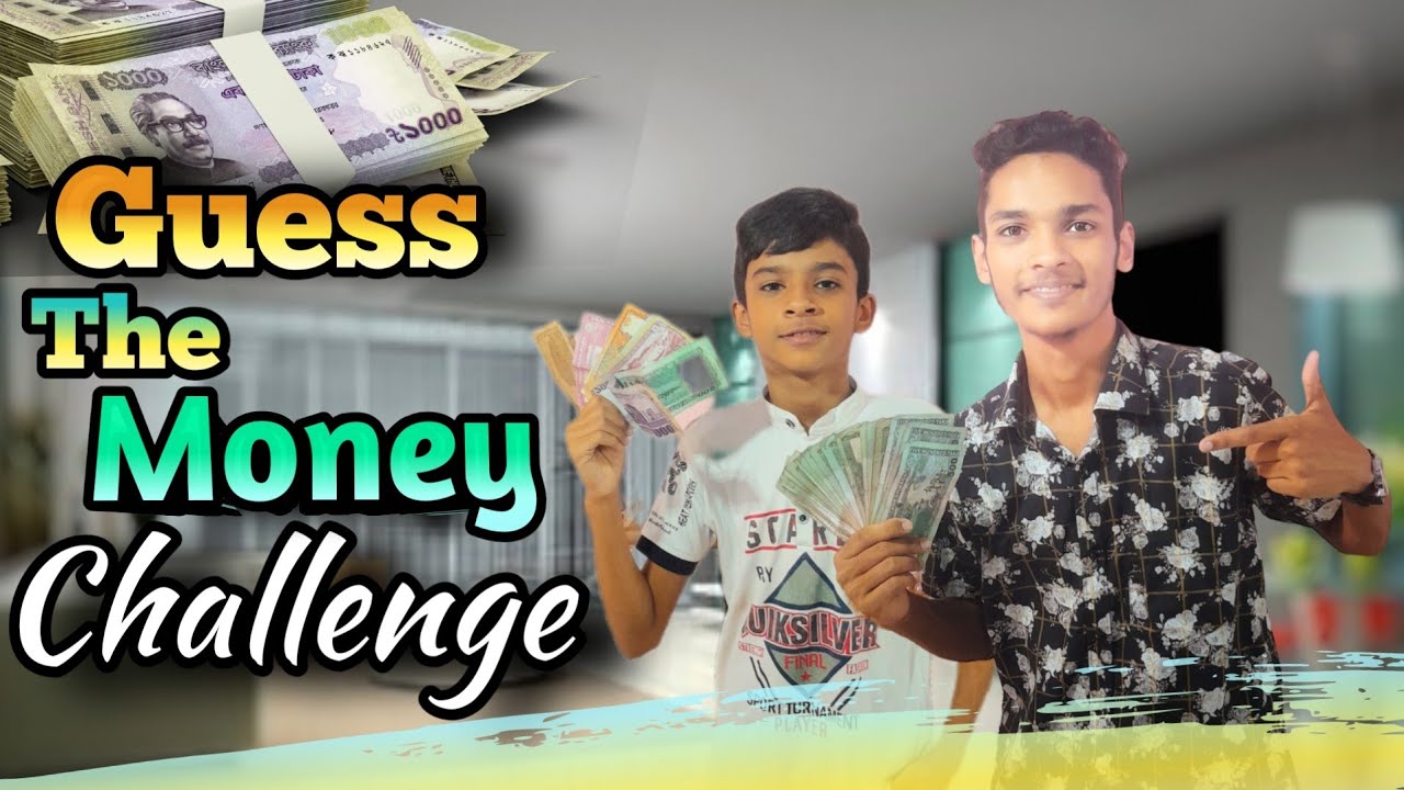 Guess The Money Challenge | Funny Game | সঠিক টাকা চেনার প্রতিযোগিতা ...