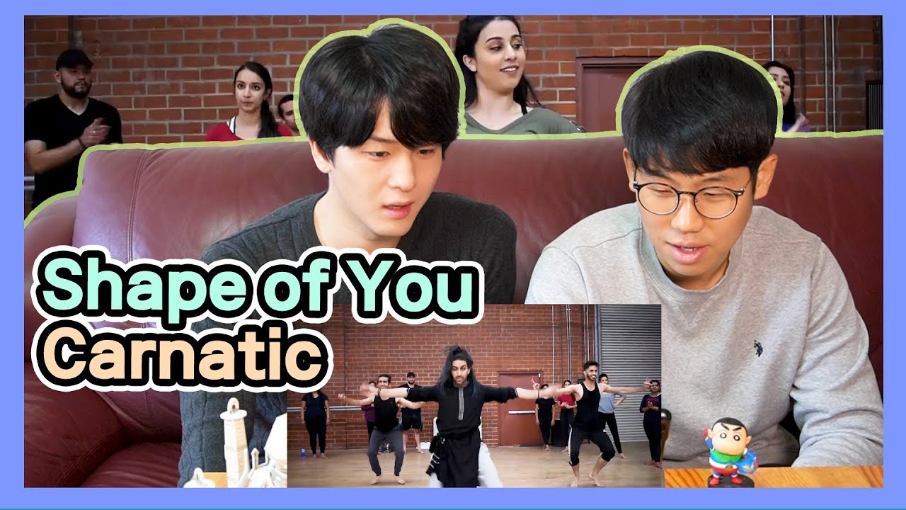 Koreans React to the 【Shape of You Carnatic】 | Indian Contemporary ...