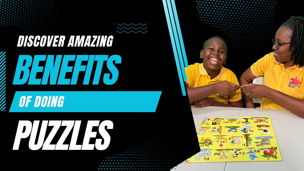 Discover Amazing Benefits of Doing Puzzles | Autistic Edge | Terry-Ann ...