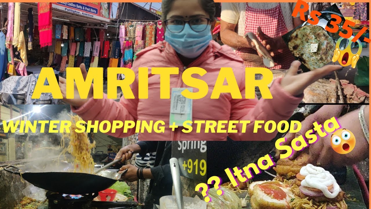 Budget Winter Shopping and Street Food in Amritsar| Putlighar and ...