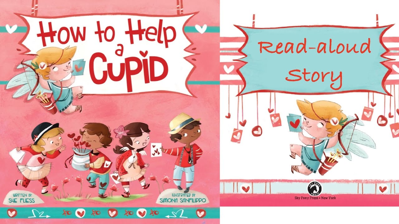 Kids Book Read: HOW TO HELP A CUPID by Sue Fliess | Valentines Stories ...