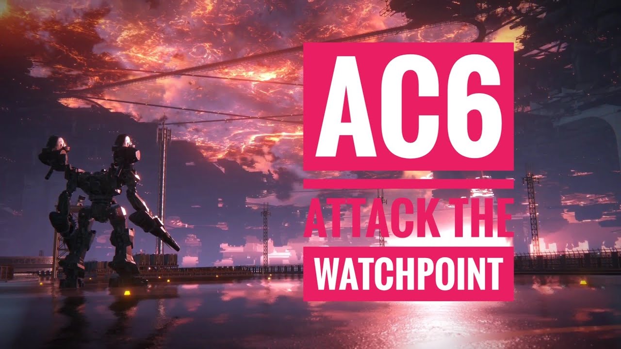Armored Core 6: Attack the Watchpoint (Walkthrough) - YouTube