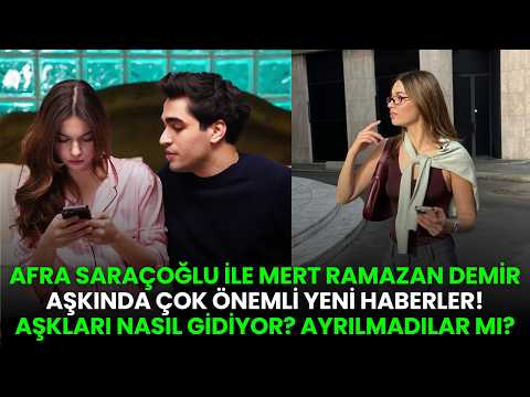 Afra Saraçoğlu ve Mert Aşkında ŞOK AÇIKLAMALAR! Ayrıldılar mı? Aşkları nasıl gidiyor?