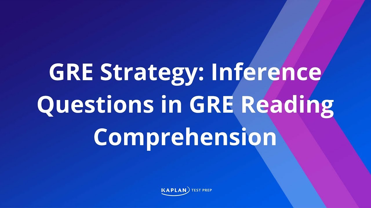 GRE Reading Comprehension: Inference Questions | Kaplan Test Prep - YouTube