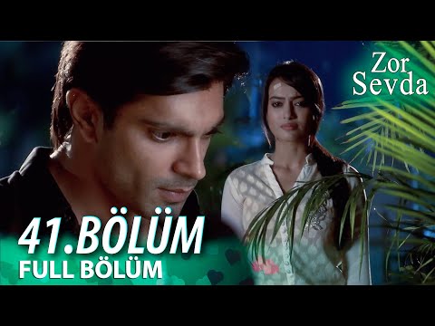 Zor Sevda | 41.Bölüm ❤️